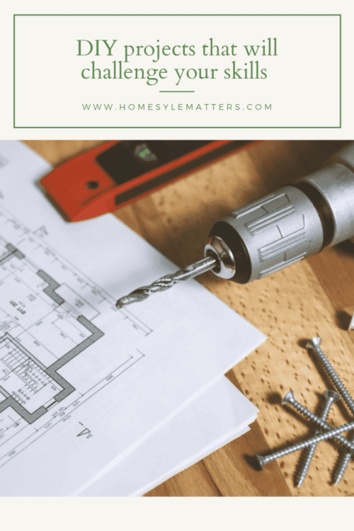 DIY Projects that will Challenge your Skills - homestylematters.com